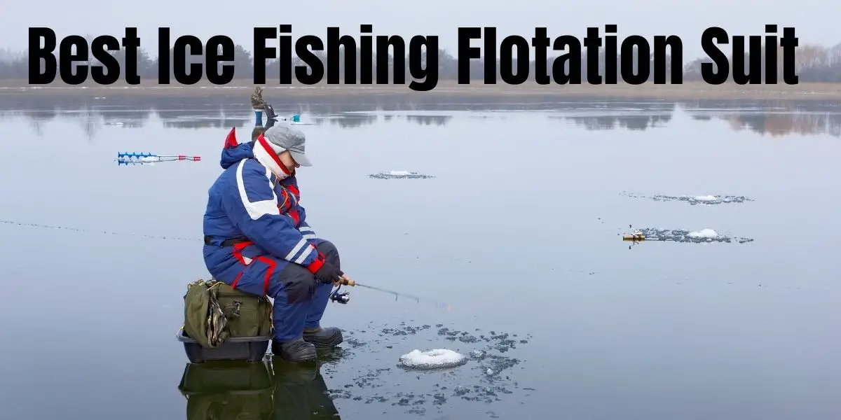 Ice Fishing Flotation Suit – Buyers Guide - FishFinder HQ